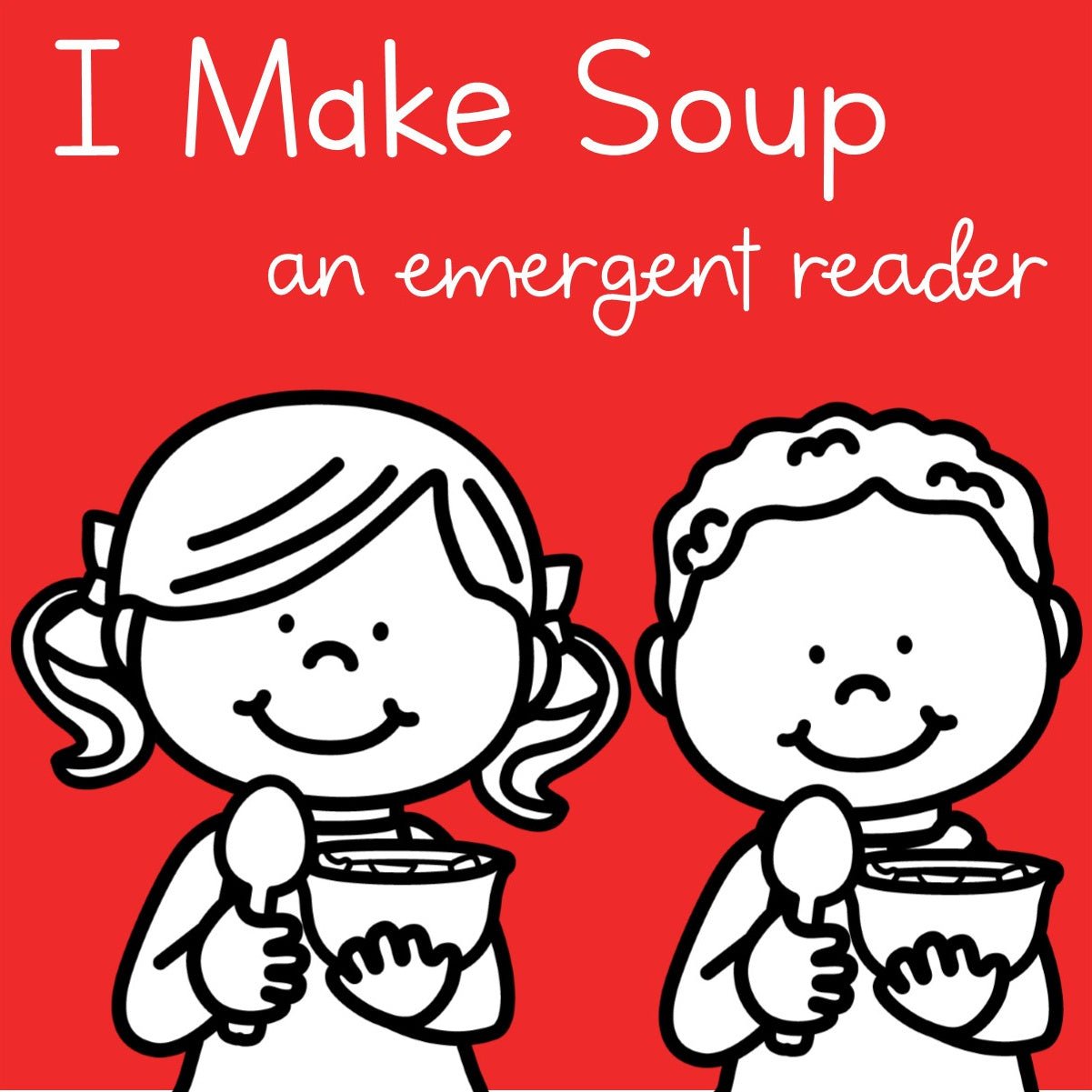 Soup Emergent Reader – The Tip-Top Printables Shop