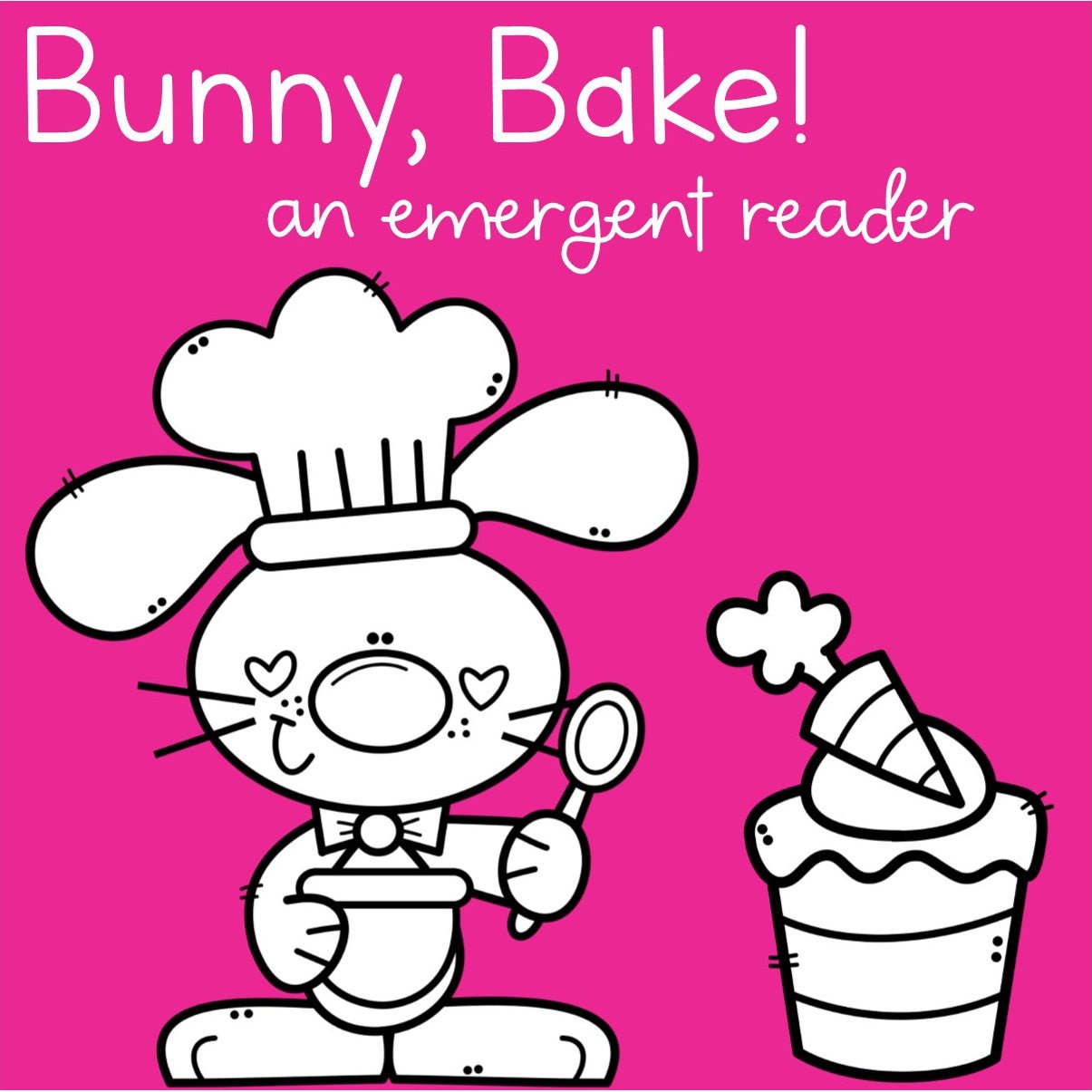Bunny, Bake! Emergent Reader – The Tip-Top Printables Shop